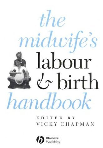 The Midwife's Labour and Birth Handbook by Vicky Chapman | Goodreads