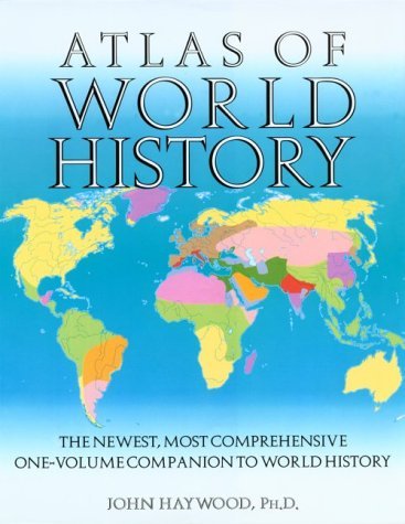 Atlas of World History by John Haywood | Goodreads
