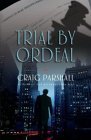 Trial by Ordeal (Chambers of Justice, #6) by Craig Parshall | Goodreads