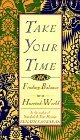 Take Your Time: Finding Balance in a Hurried World by Eknath Easwaran ...