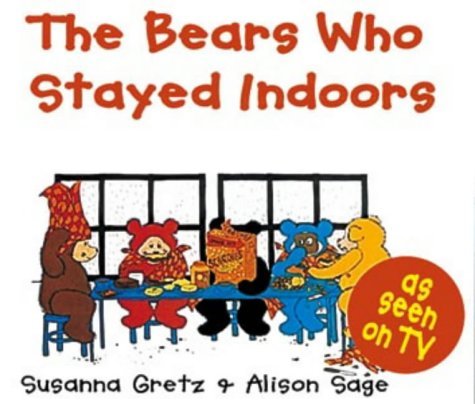 The Bears Who Stayed Indoors (Teddybears) by Susanna Gretz | Goodreads