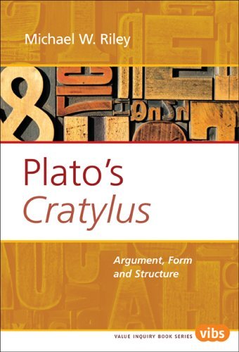 Plato's Cratylus: Argument, Form, and Structure by Michael W. Riley ...