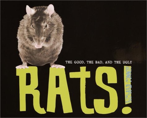 Rats! The Good, the Bad, and the Ugly by Richard Conniff | Goodreads