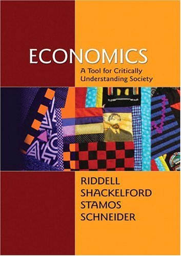 Economics: A Tool for Critically Understanding Society by Tom Riddell ...