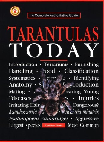 Tarantulas Today: A Complete Authoritative Guide by Andreas Tinter ...