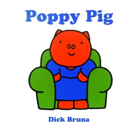 Poppy Pig by Dick Bruna | Goodreads