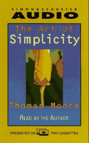 The Art of Simplicity by Thomas Moore | Goodreads