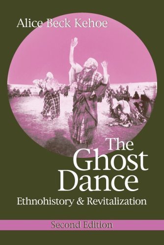 The Ghost Dance: Ethnohistory and Revitalization by Alice Beck Kehoe ...