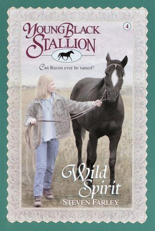 Wild Spirit (Young Black Stallion, #4) by Steven Farley | Goodreads