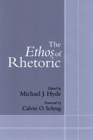 The Ethos of Rhetoric by Michael J. Hyde | Goodreads