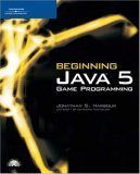 Beginning Java 5 Game Programming by Jonathan S. Harbour | Goodreads