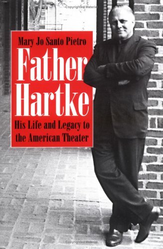 Father Hartke: His Life and Legacy to the American Theater by Mary Jo ...