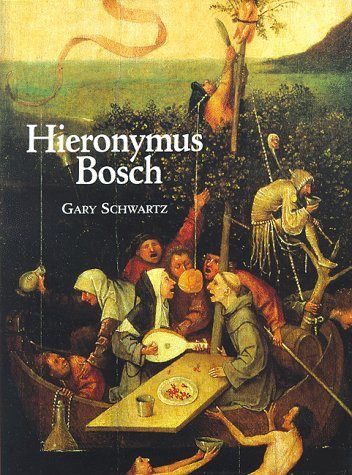 Hieronymus Bosch (First Impressions) by Gary D. Schwartz | Goodreads