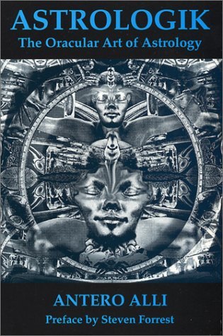 Astrologik: The Oracular Art of Astrology by Antero Alli | Goodreads