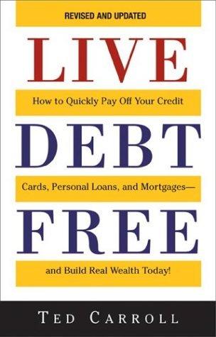 Live Debt Free 3rd Ed by Ted Carroll | Goodreads
