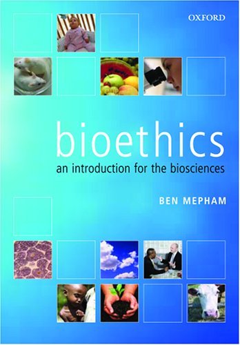Bioethics: An Introduction for the Biosciences by Ben Mepham | Goodreads