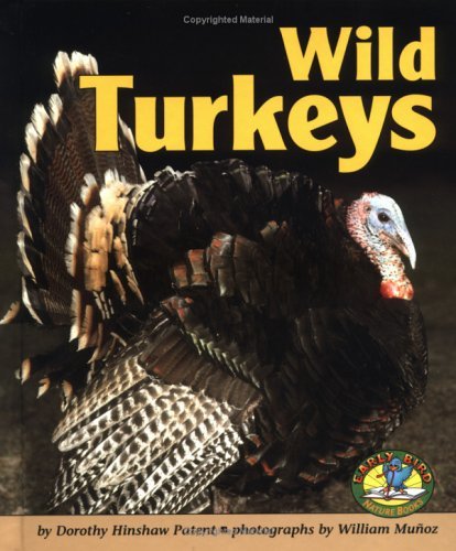 Wild Turkeys (Early Bird Nature Books) by Dorothy Hinshaw Patent ...