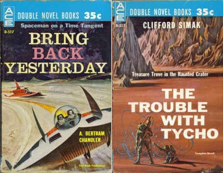 Bring Back Yesterday/The Trouble with Tycho by A. Bertram Chandler ...
