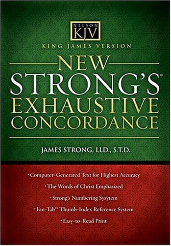 New Strong's Exhaustive Concordance: King James Version by James Strong ...