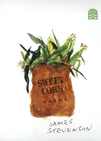 Sweet Corn: Poems by James Stevenson | Goodreads