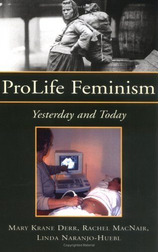 ProLife Feminism: Yesterday and Today by Mary Krane Derr | Goodreads