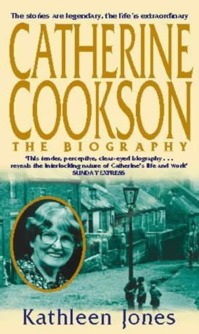 Catherine Cookson : The Biography by Kathleen Jones | Goodreads