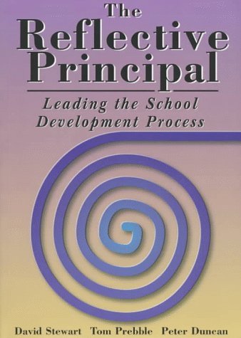 The Reflective Principal: Leading the School Development Process by ...