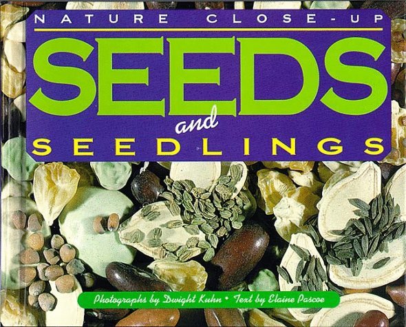 Nature Close-Up - Seeds and Seedlings by Elaine Pascoe | Goodreads