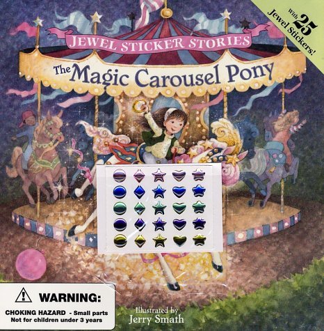 The Magic Carousel Pony (Jewel Sticker Stories) by Jerry Smath | Goodreads