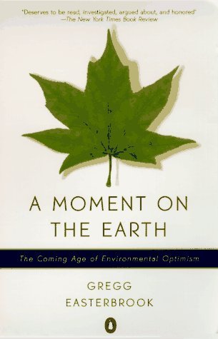 A Moment on the Earth: The Coming Age of Environmental Optimism by ...