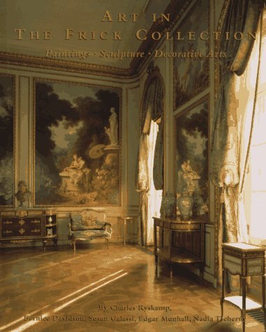 Art in the Frick Collection : Paintings, Sculpture, Decorative Arts by ...