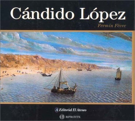 Cándido López by Fermin Fevre | Goodreads
