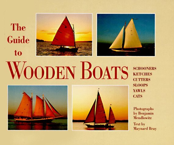The Guide to Wooden Boats: Schooners, Ketches, Cutters, Sloops, Yawls ...