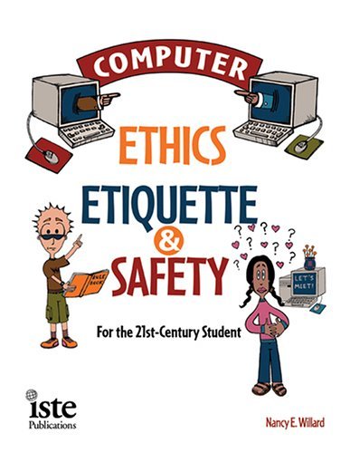 Computer Ethics, Etiquette, and Safety for the 21St-Century Student by ...