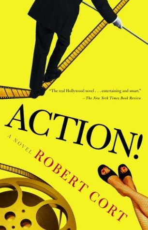 Action!: A Novel by Robert Cort | Goodreads