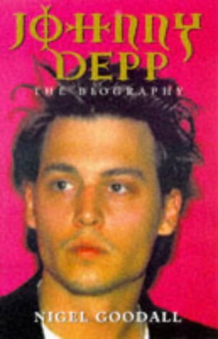 Johnny Depp: The Biography by Nigel Goodall | Goodreads