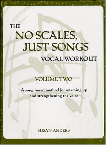 The No Scales, Just Songs Vocal Workout Vol. 2: Baritone/Soprano ...
