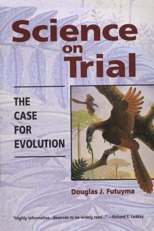 Science on Trial: The Case for Evolution by Douglas J. Futuyma | Goodreads
