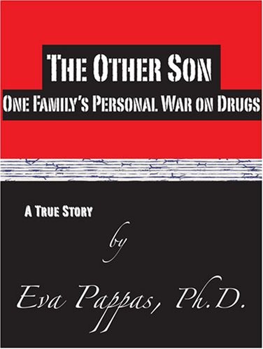The Other Son - One Family's Personal War on Drugs by Eva Pappas ...