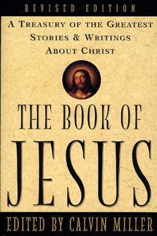 The Book of Jesus: A Treasury of the Greatest Stories and Writings ...
