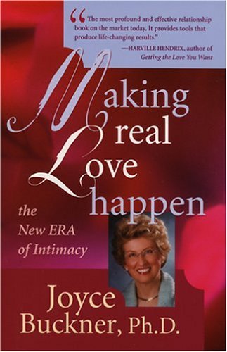 Making Real Love Happen: The New Era of Intimacy by Joyce Buckner ...