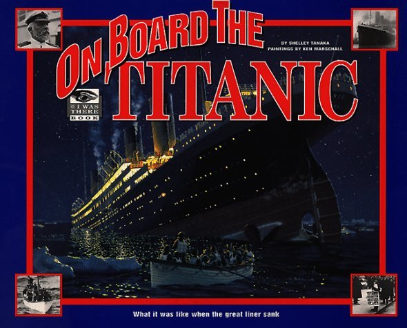 On Board the Titanic by Shelley Tanaka | Goodreads