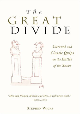 The Great Divide : Current and Classic Quips on the Battle of the Sexes ...