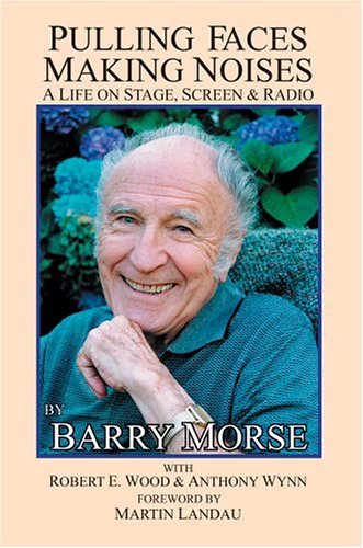 Pulling Faces, Making Noises: a Life on Stage, Screen & Radio by Barry Morse | Goodreads