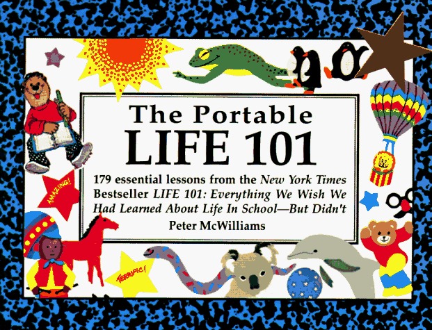 The Portable Life 101 (The Life 101 Series) by Peter McWilliams | Goodreads