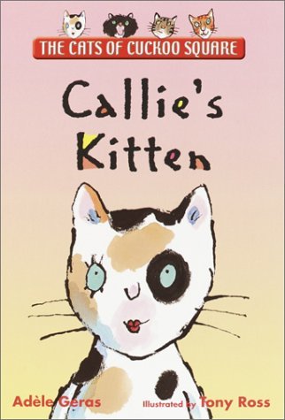 Callie's Kitten (The Cats of Cuckoo Square) by Adèle Geras | Goodreads