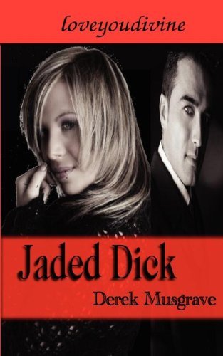Jaded Dick by Derek Musgrave | Goodreads