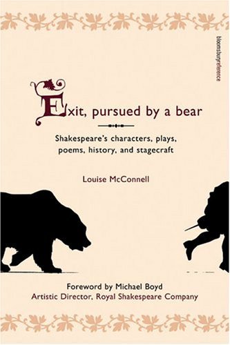 Exit, Pursued by a Bear: An A-Z Guide to Shakespeare's Plays, Poems and ...