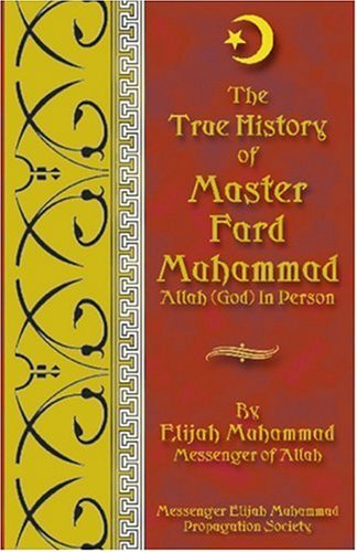 THE TRUE HISTORY OF MASTER FARD MUHAMMAD: Allah (God) In Person by ...