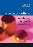The Value of Nothing: Mastering Business Valuations by Julian Roche ...